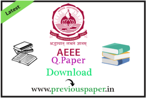AEEE Previous Question Papers PDF for Physics, Chemistry, and Maths