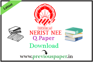 NERIST NEE Previous Question Papers PDF - 2023, 2022, 2021, 2020