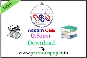 Assam CEE Previous Question Papers - 2023, 2022, 2021, 2020