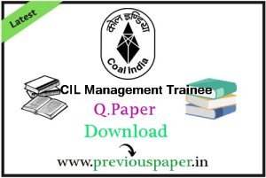 CIL Management Trainee Previous Question Papers - 2023, 2022, 2021, 2020