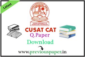 CUSAT CAT Previous Question Papers 2023, 2022, 2021 PDF Download Free