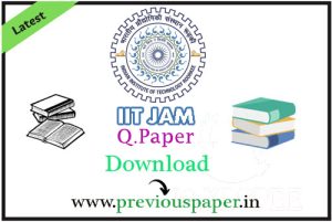 IIT JAM Previous Question Papers 2023, 2022, 2021, 2020 PDF Download