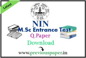 NIN M.Sc Entrance Test 2023, 2022, 2021, 2020 Papers PDF Download