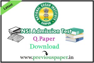 NSI Admission Test Previous Question Papers 2023, 2022, 2021 PDF Download